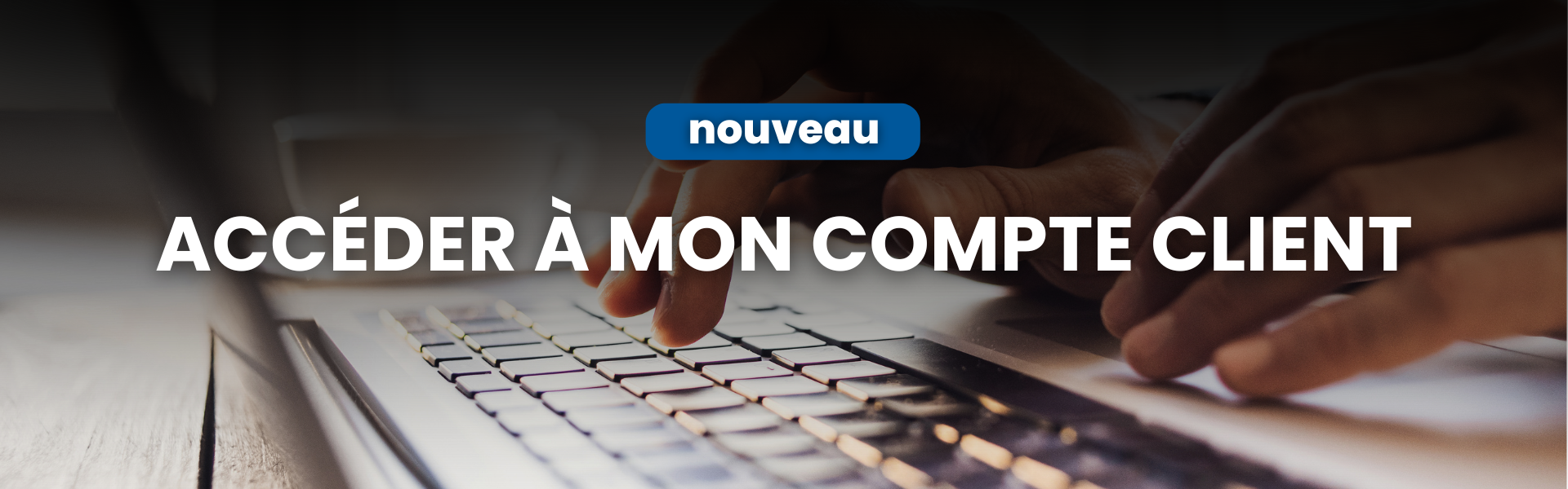 Nouveau : accéder à mon compte client